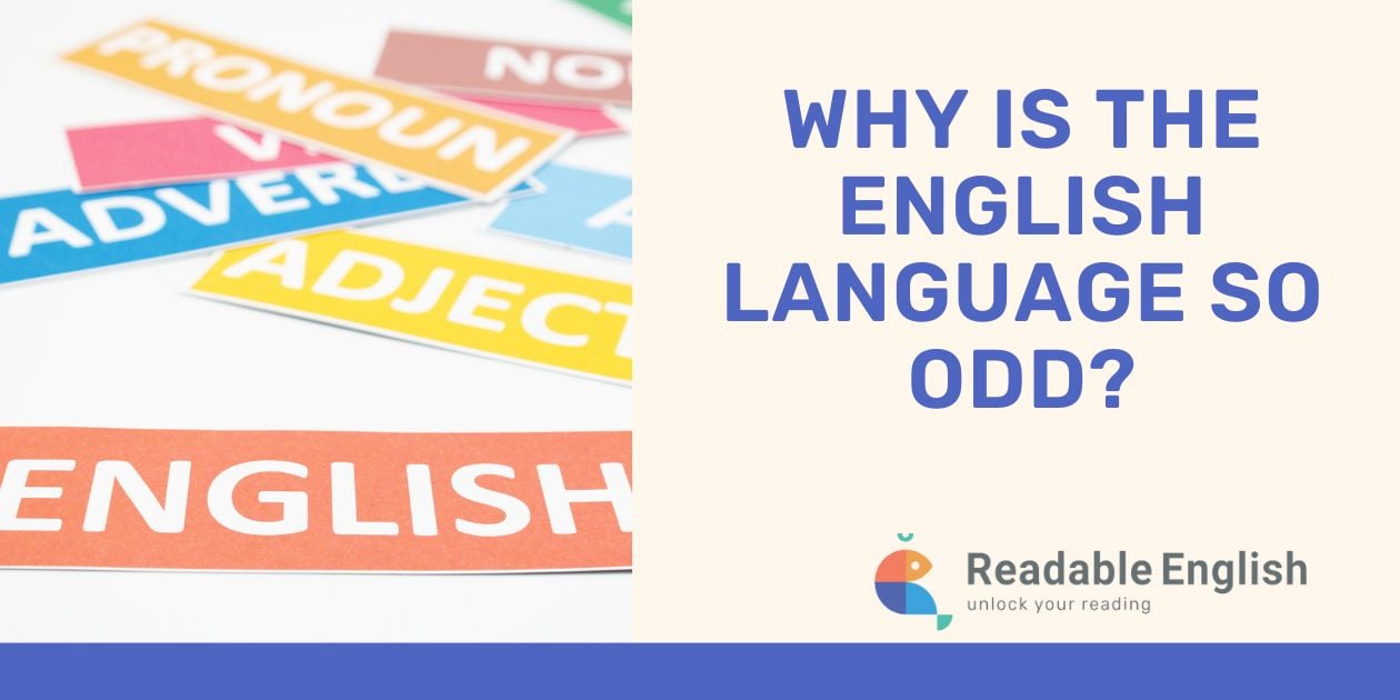 Why is the English Language So Odd?